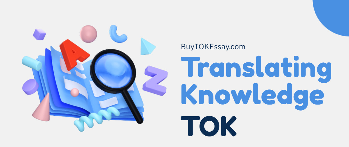 Translating Knowledge in TOK: Overcoming Challenges