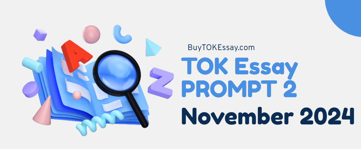 November 2024 TOK Essay Prompt 2: IB Guideline