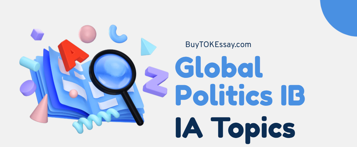 Global Politics IB IA Topics & Ideas